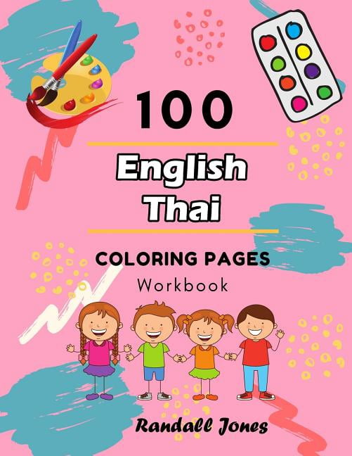 100 English Thai Coloring Pages Workbook: Awesome coloring book for ...