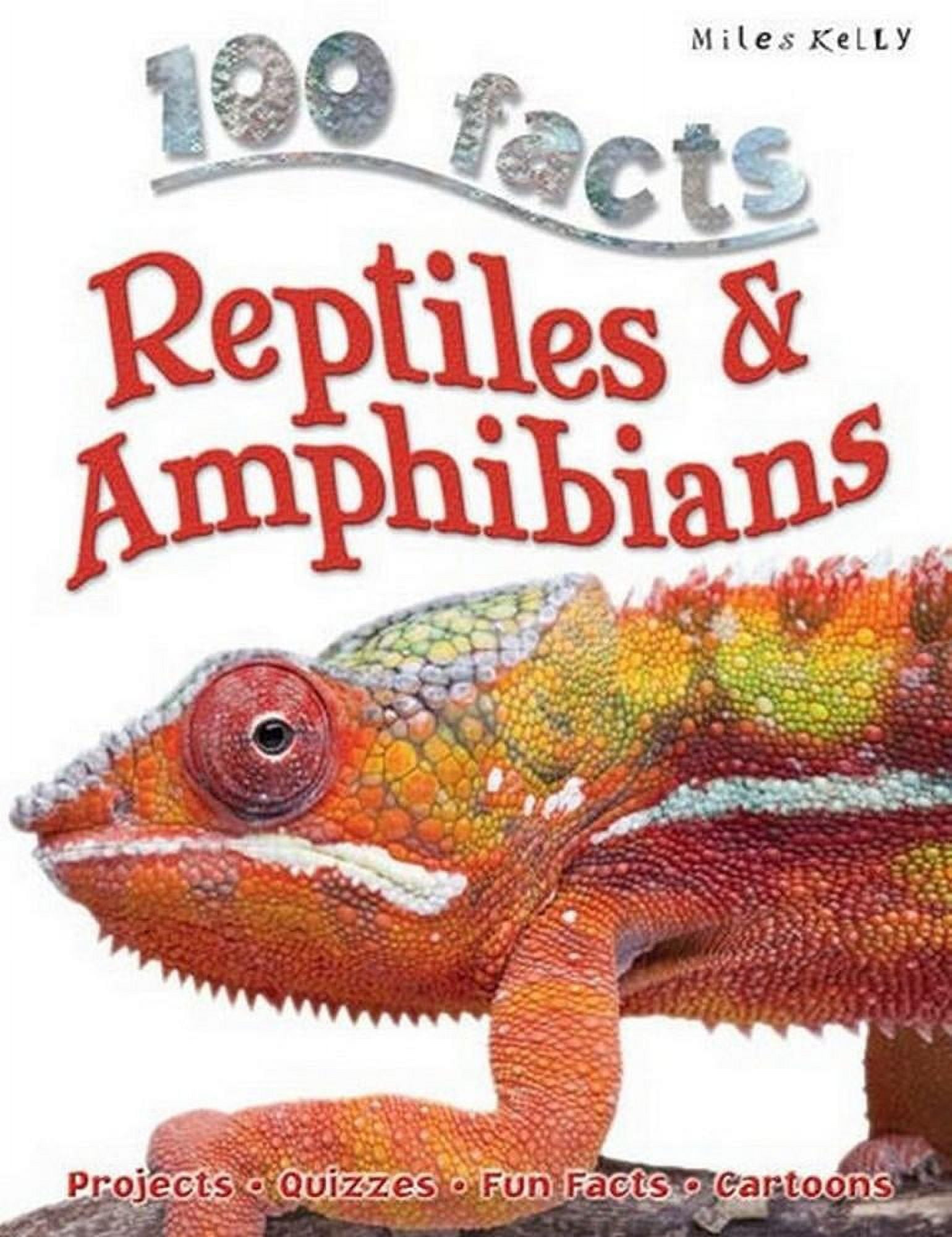 100 Facts: 100 Facts Reptiles & Amphibians: Projects, Quizzes, Fun ...