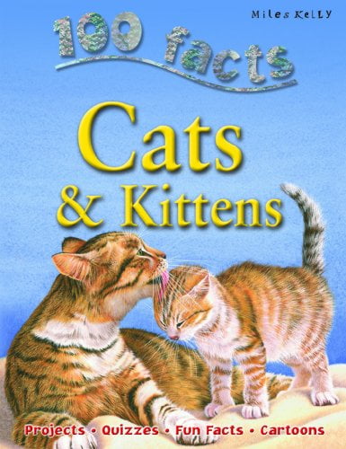 Pre-Owned 100 Facts Cats & Kittens: Projects, Quizzes, Fun Facts ...