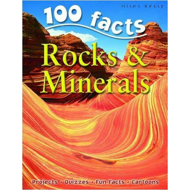 100 Facts Rocks & Minerals: Become a Geologist and Learn All about the ...
