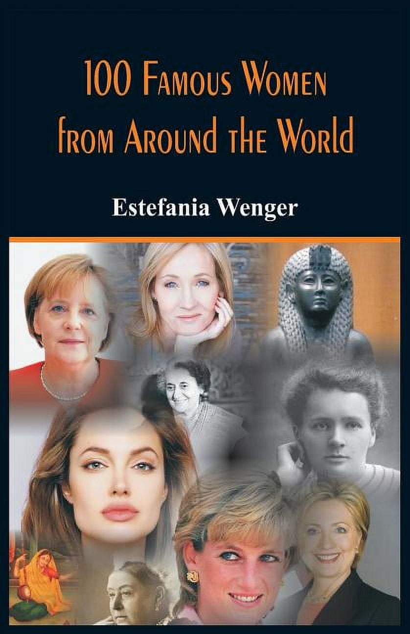 100 Famous Women from Around the World, (Paperback) - Walmart.com