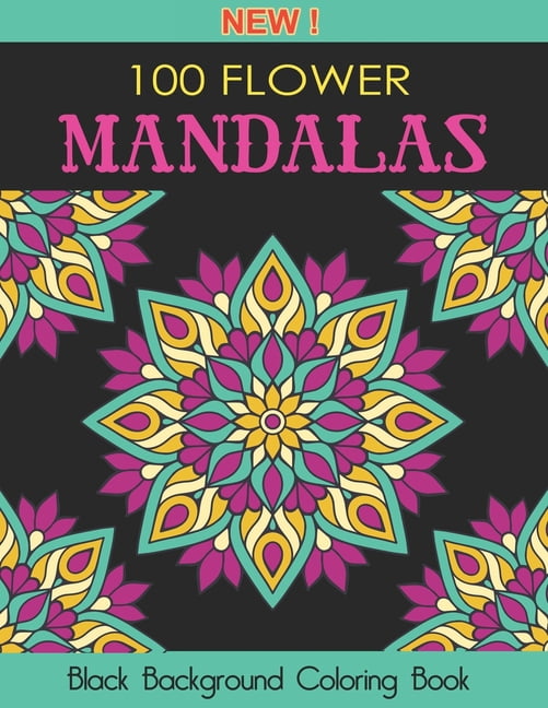 100 Flower Mandalas: An Adult Coloring Book with Stress Relieving ...