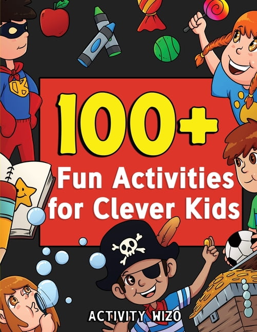 100+ Fun Activities for Clever Kids: Coloring, Mazes, Puzzles, Crafts ...