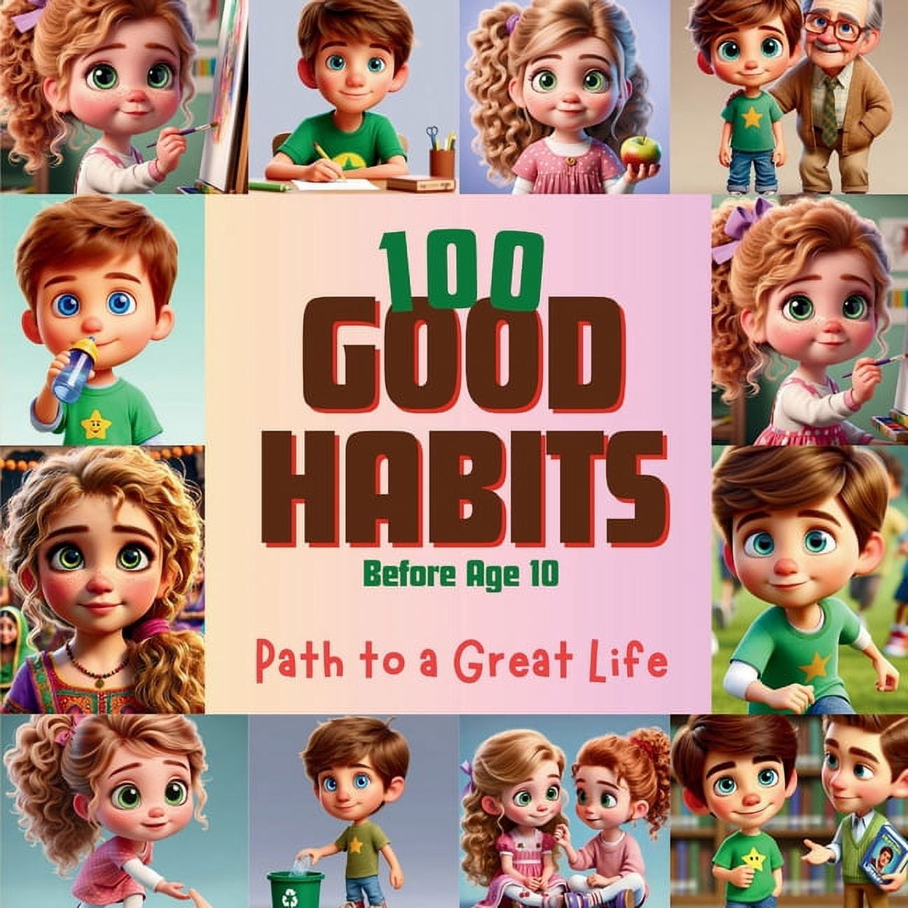 100 Good Habits Before Age 10: Path to a Great Life, (Paperback ...