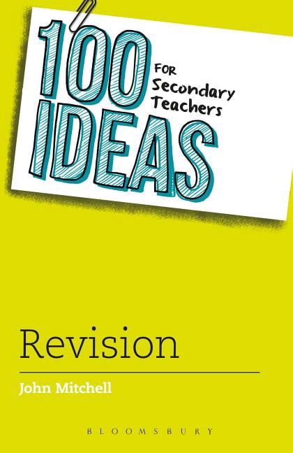 100 Ideas for Secondary Teachers: Revision (Paperback) by John Mitchell ...