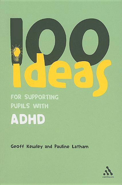 100 Ideas for Supporting Pupils with ADHD (Continuum One Hundreds) (Paperback) - Walmart.com