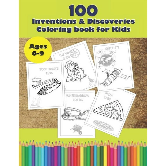 100 Inventions & Discoveries: Coloring and learning Book for Kids, ages ...