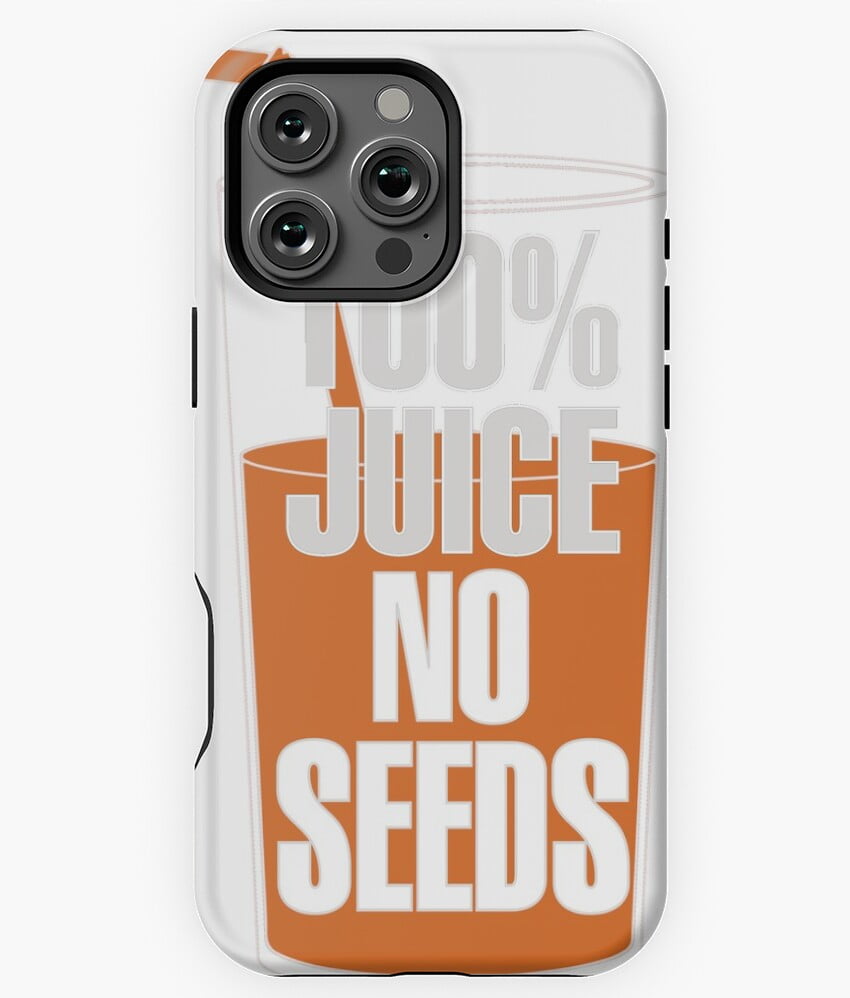 100% Juice No Seeds Funny Vasectomy - Must Have N5570 Phone Case for ...