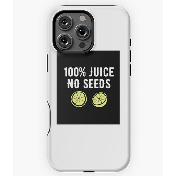 100% Juice No Seeds Funny Vasectomy Quote N5451 Phone Case for iPhone ...