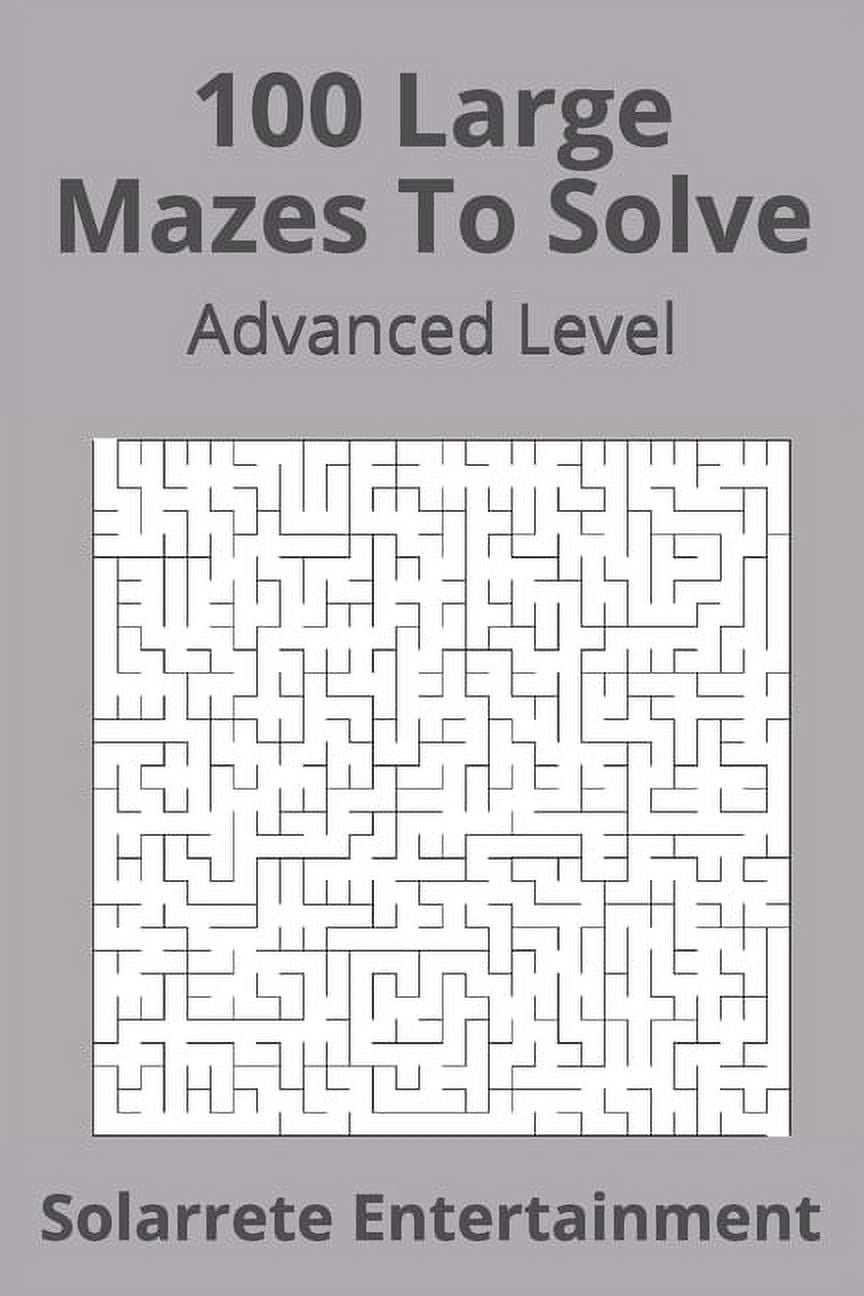 100 Large Mazes To Solve: Advanced Level - Walmart.com