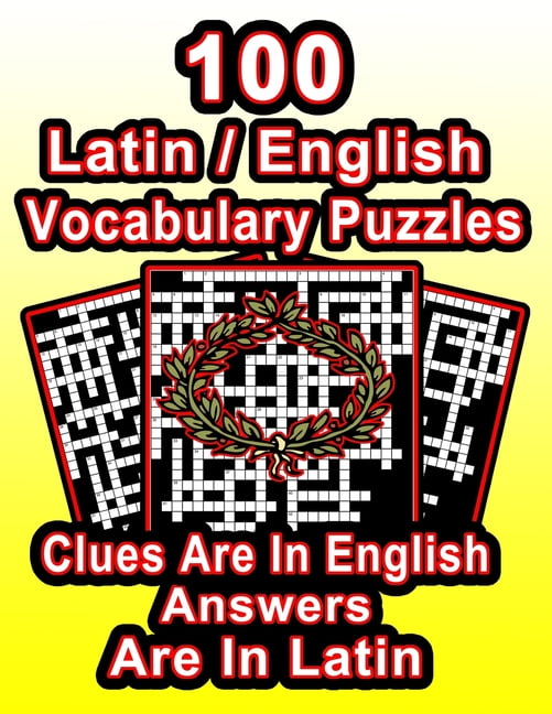 100 Latin/English Vocabulary Puzzles: Learn Latin By Doing FUN Puzzles ...