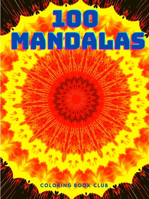 100 Mandalas : An Adult Coloring Book with 100 Unique Mandalas for ...