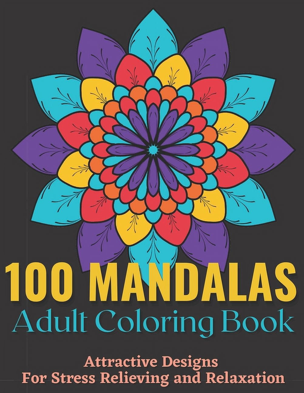 100 Mandalas Adult Coloring Book Attractive Mandala Designs For