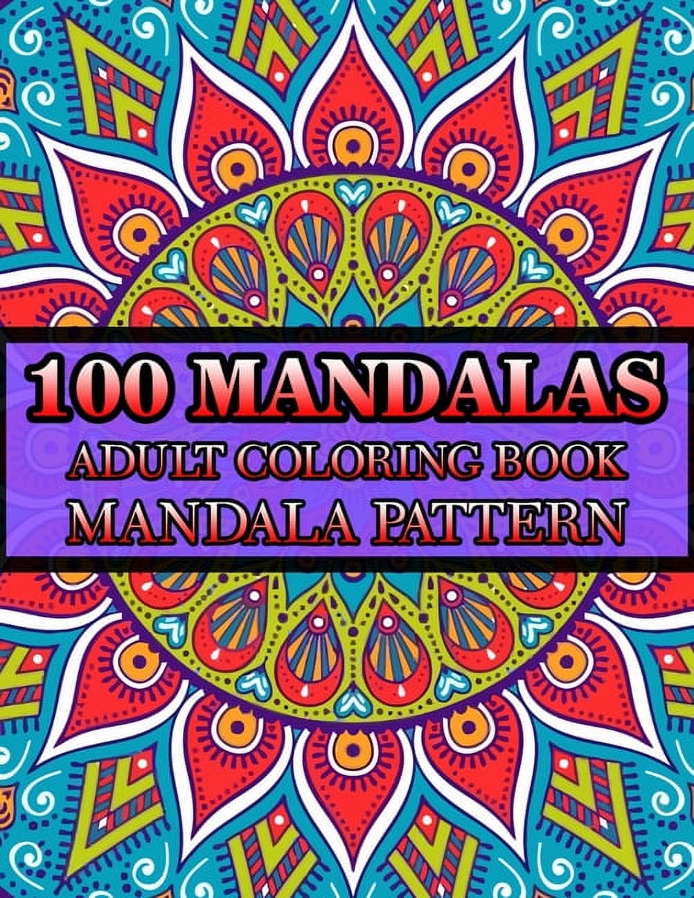 100 Mandalas Adult Coloring Book Mandala Pattern An Adult Coloring