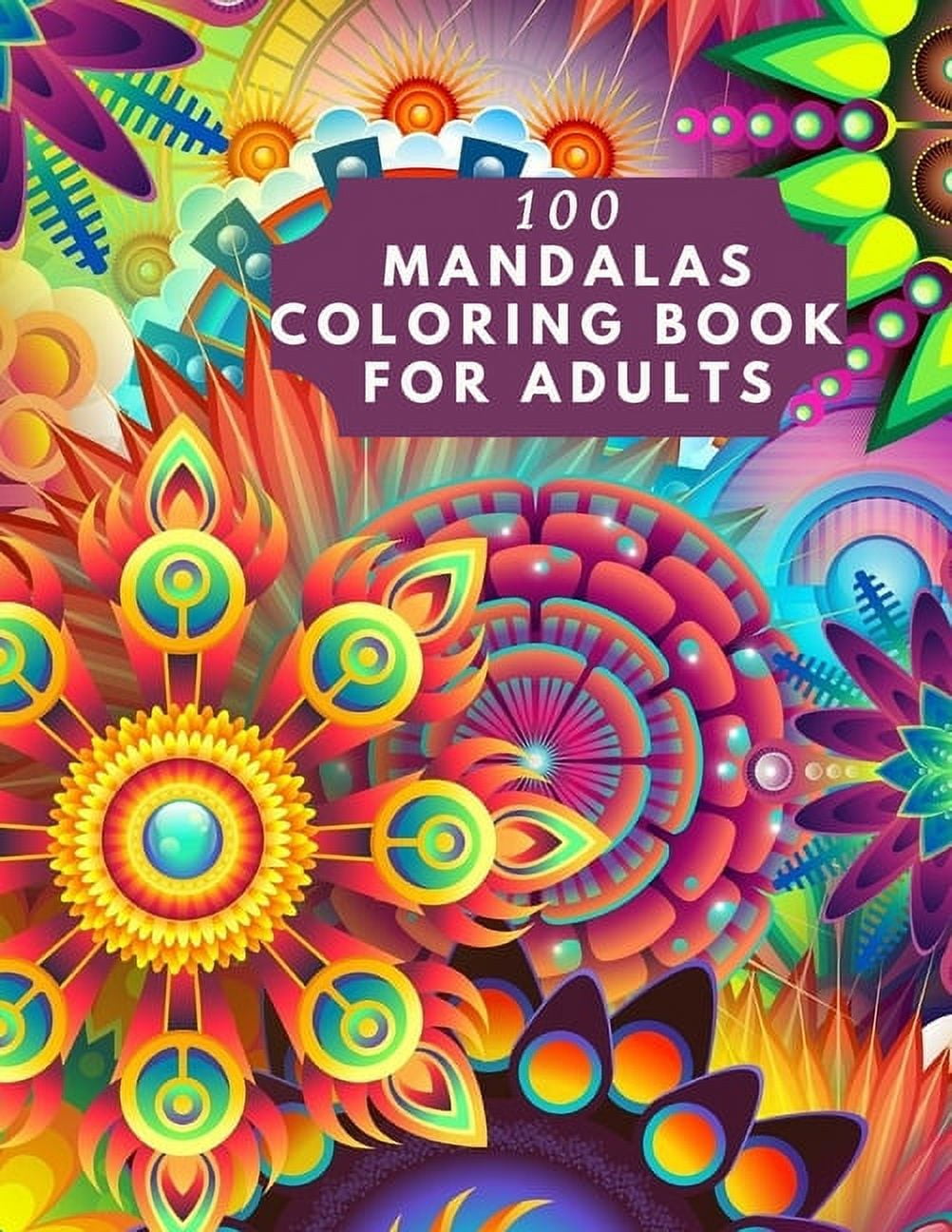100 Mandalas Coloring Book For Adults 100 Mandala Coloring Pages For