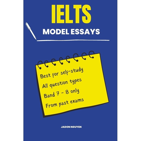 Ielts Writing Mastery 100 Model Essays for IELTS Writing Task 2: 100 ...