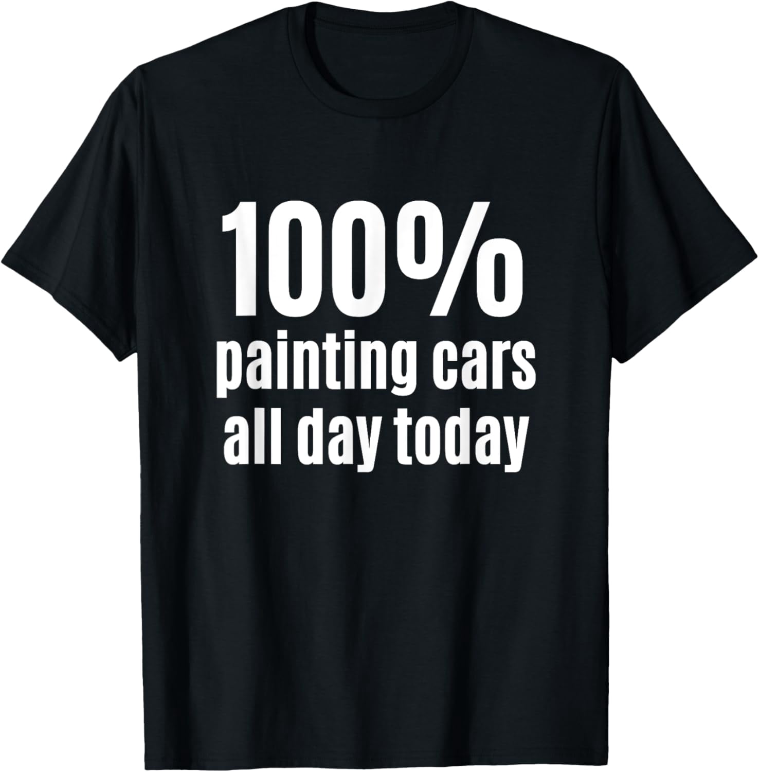 100% Painting Cars All-Day Funny Auto Mechanic T-ShirtPure cotton short ...