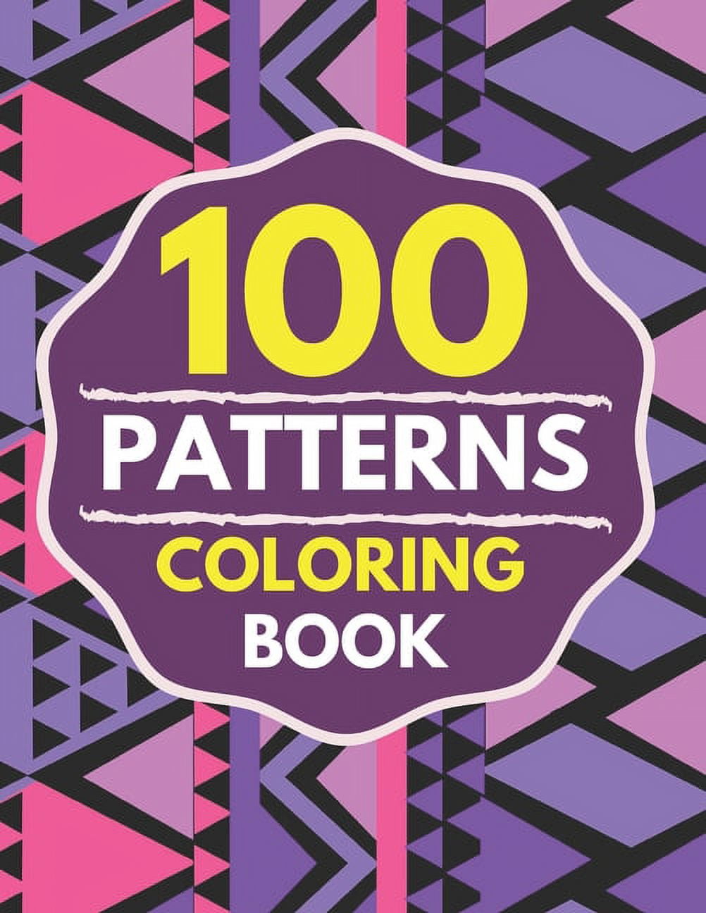 100 Patterns Coloring Book: arge print coloring book easy patterns for ...