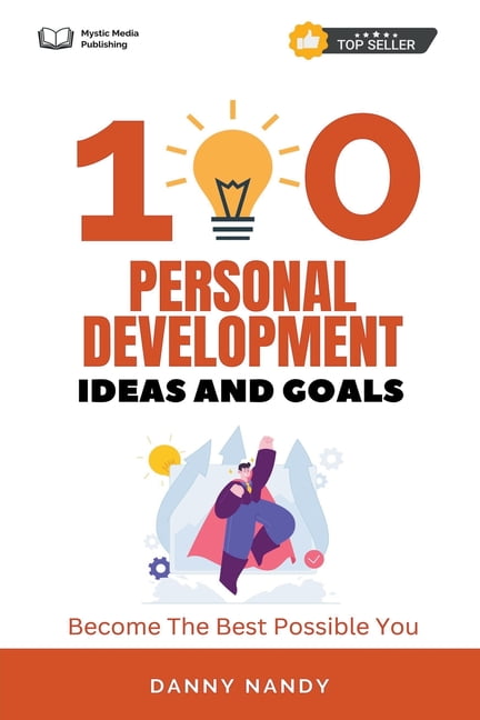 100 Personal Development Ideas and Goals - Become The Best Possible You ...