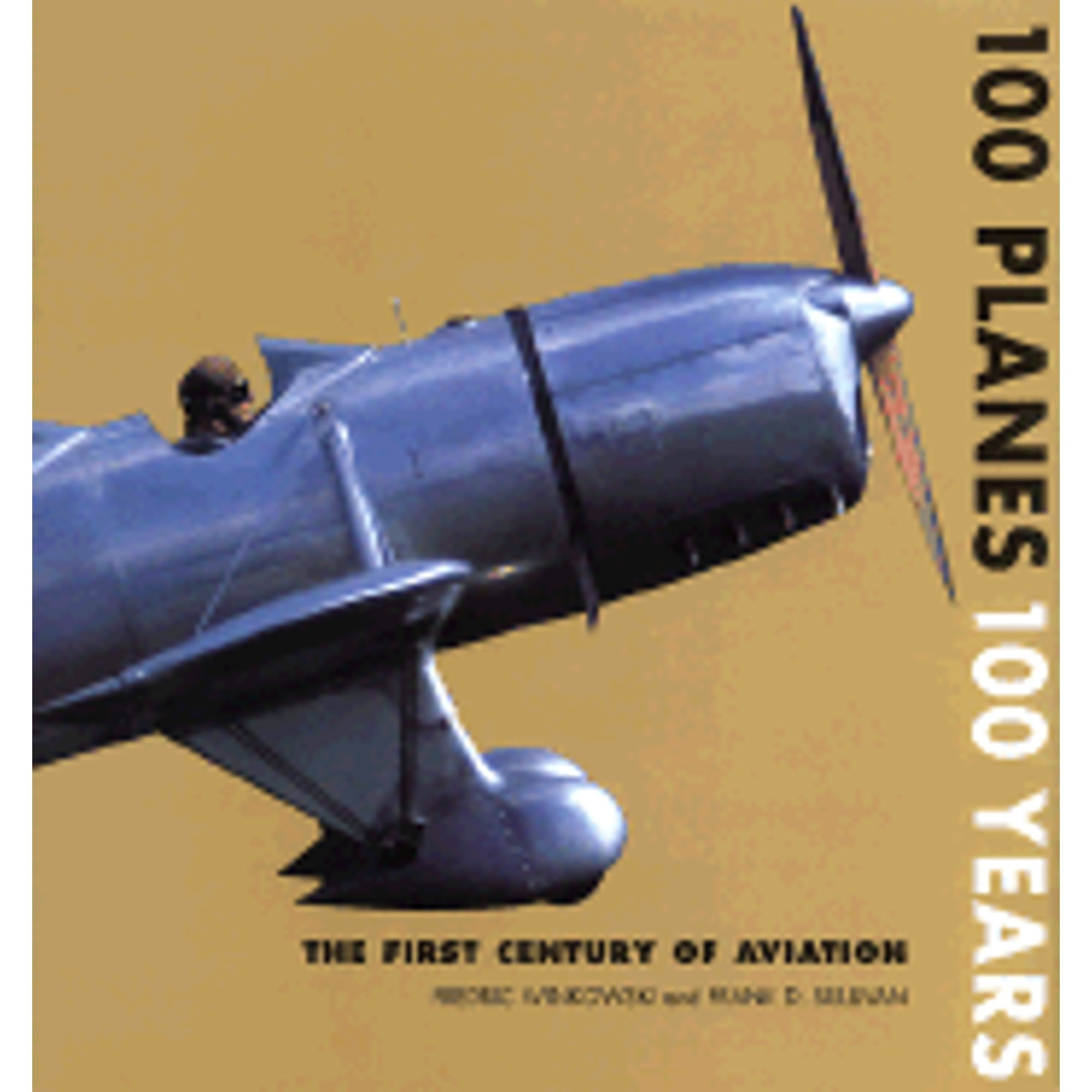 100 Planes, 100 Years: The First Century of Aviation (Hardcover) by ...