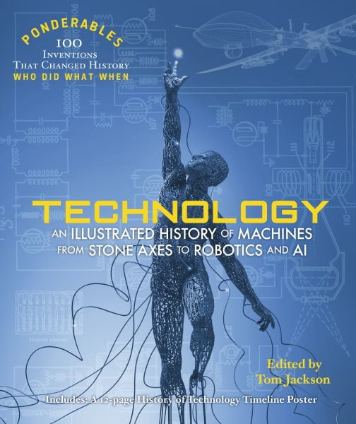 100 Ponderables: Technology : An Illustrated History of Machines from ...
