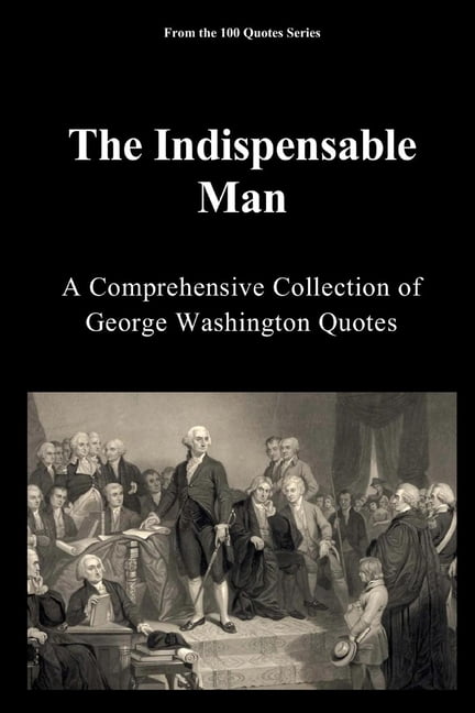 100 Quotes The Indispensable Man: A Comprehensive Collection of George ...