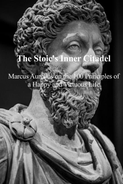 100 Quotes Series - The Stoic Masters Tr The Stoic's Inner Citadel ...