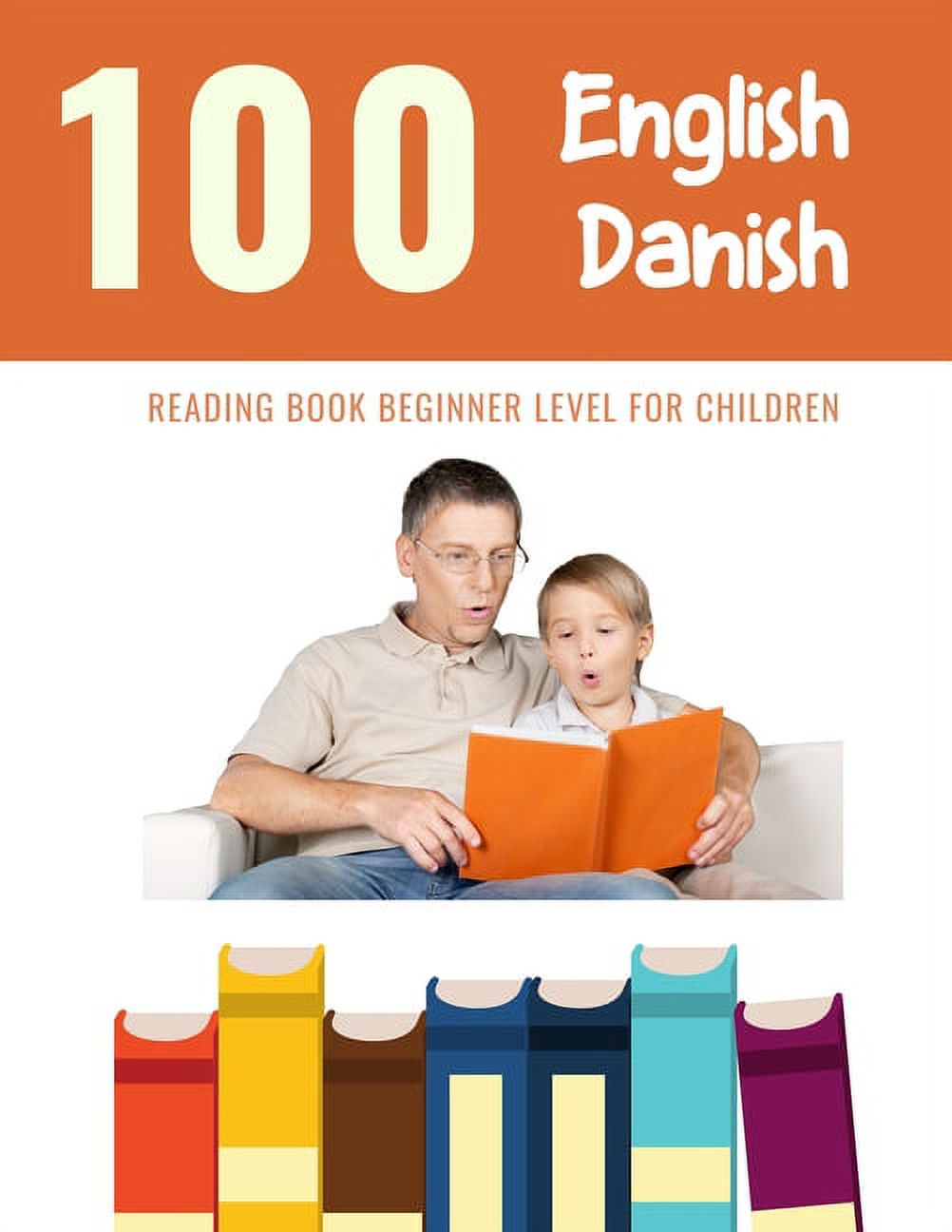 100 Reading Pages for Kids: 100 English - Danish Reading Book Beginner ...