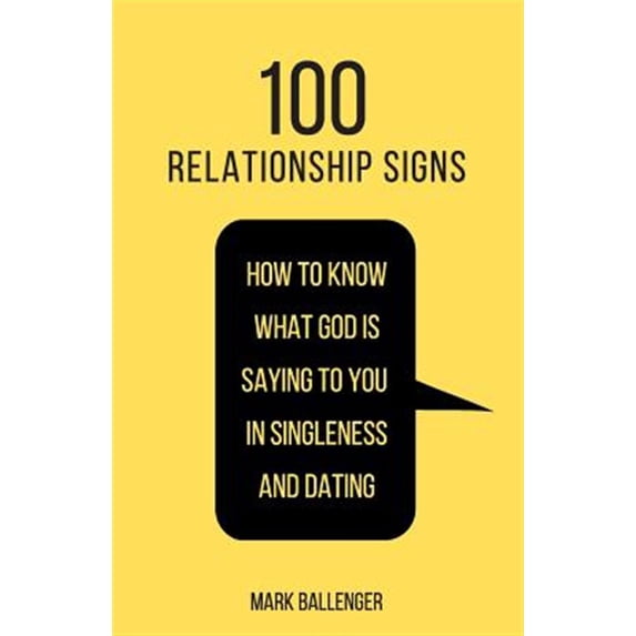 100 Relationship Signs: How to Know What God Is Saying to You in ...