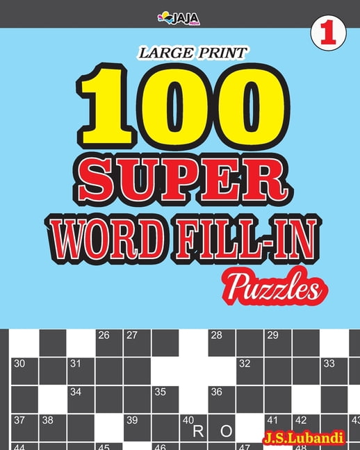 100 Super Word Fill-In Puzzles 100 SUPER WORD FILL-IN Puzzles LARGE ...