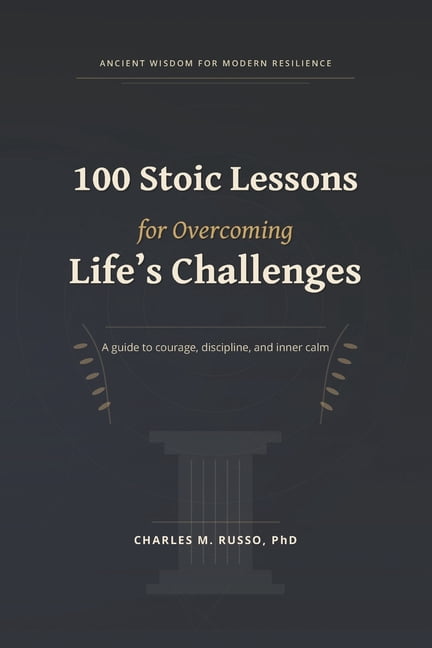 100 Stoic Lessons for Overcoming Life's Challenges, (Paperback ...
