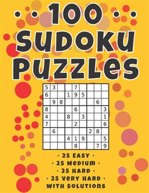 Pre-Owned 100 Sudoku Puzzles : 25 Easy - 25 Medium - 25 Hard - 25 Very Hard with Solutions ...