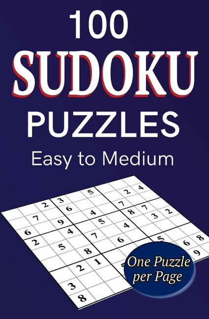 Sudoku Classic Puzzles 100 Sudoku Puzzles Easy to Medium: One puzzle ...