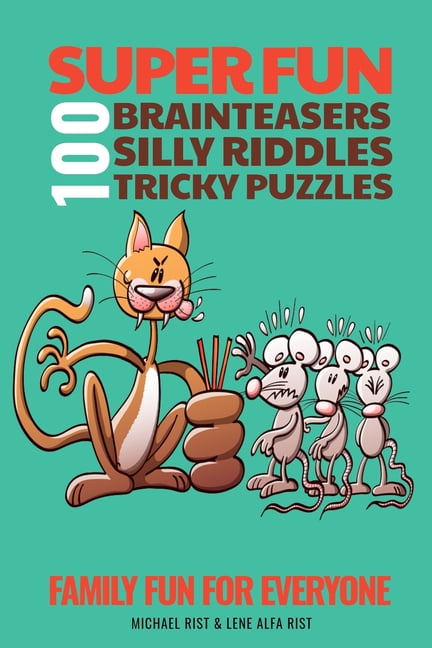 100 Super Fun Brainteasers, Silly Riddles and Tricky Puzzles: Family ...