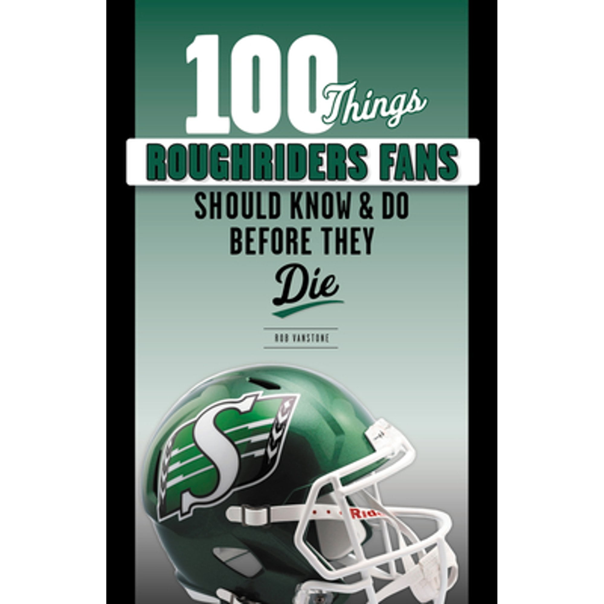 Pre-Owned 100 Things Roughriders Fans Should Know & Do Before They Die ...