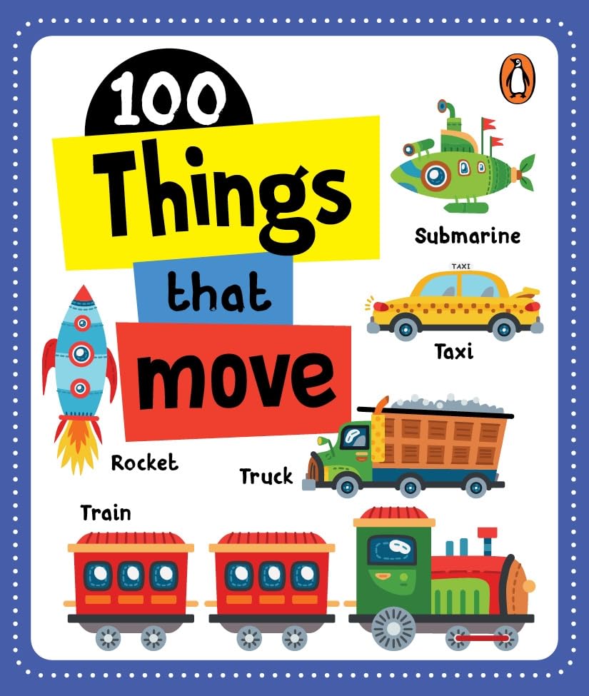 100 Things that Move (Penguin Early Learning Series): Board Book of ...