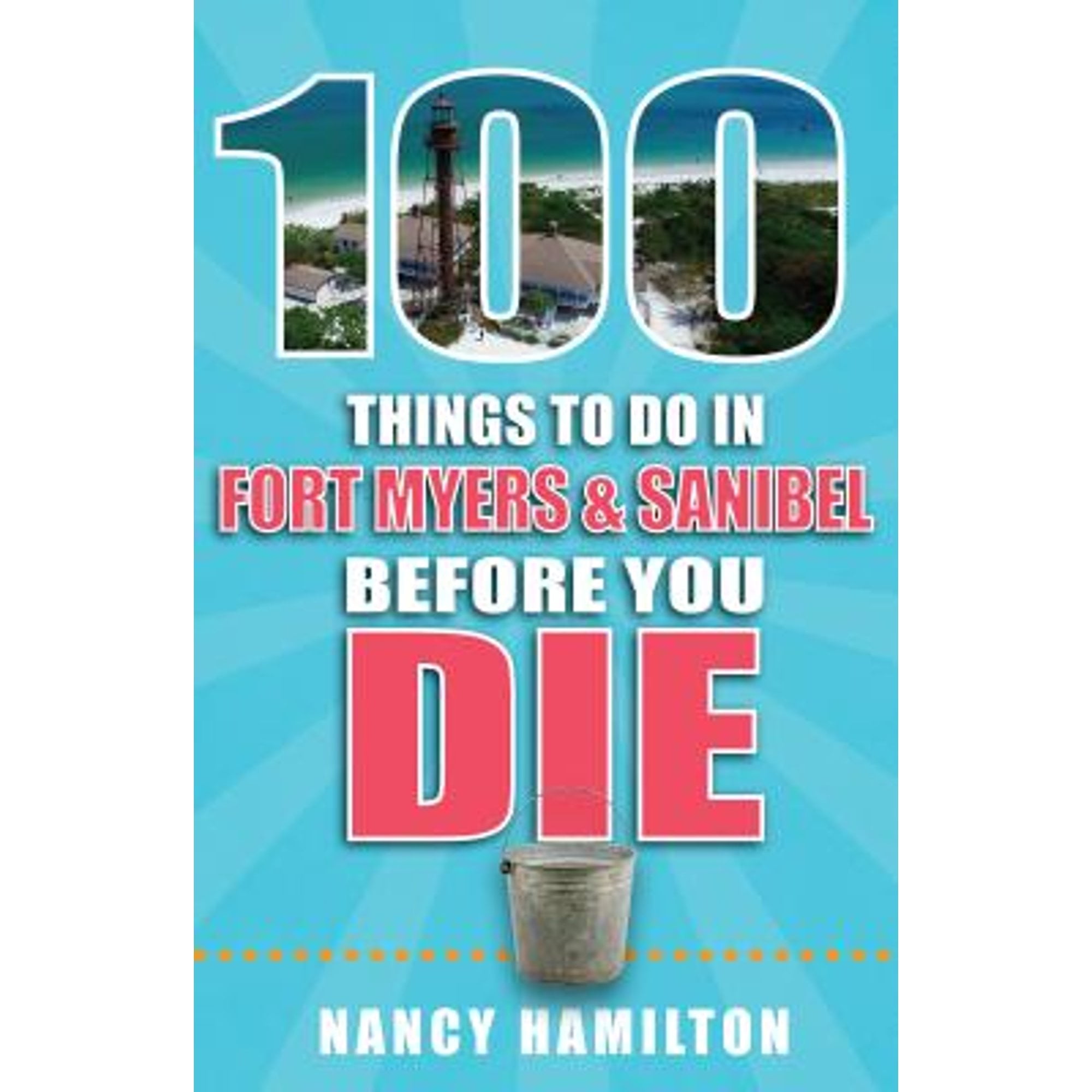 Pre-Owned 100 Things to Do in Fort Myers & Sanibel Before You Die ...