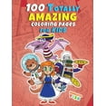 100 Totally Amazing Coloring Pages for Kids, (Paperback) - Walmart.com