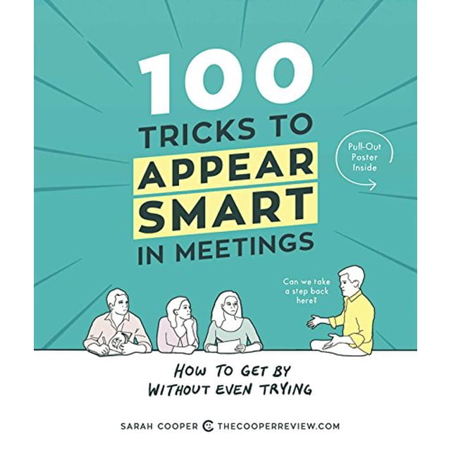 Pre-Owned 100 Tricks to Appear Smart in Meetings: How to Get by Without ...