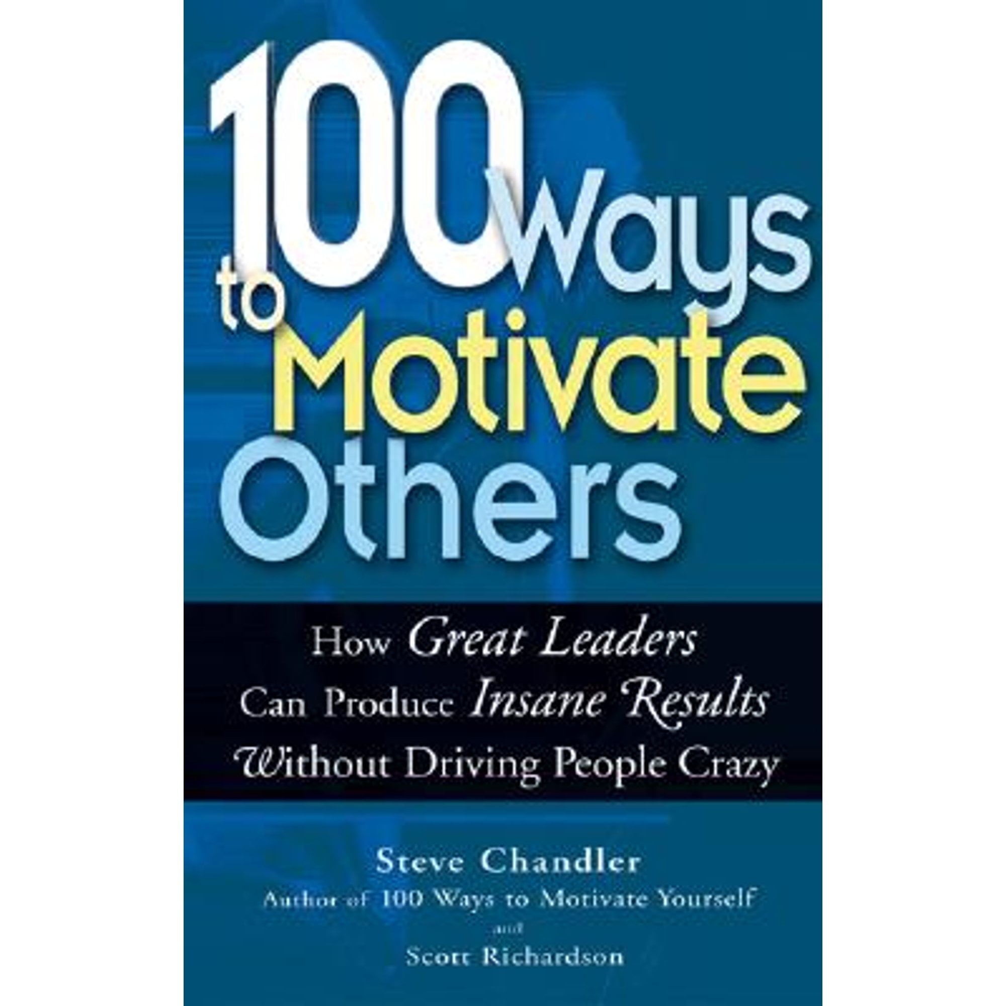 Pre-Owned 100 Ways To Motivate Others: How Great Leaders Can Produce ...