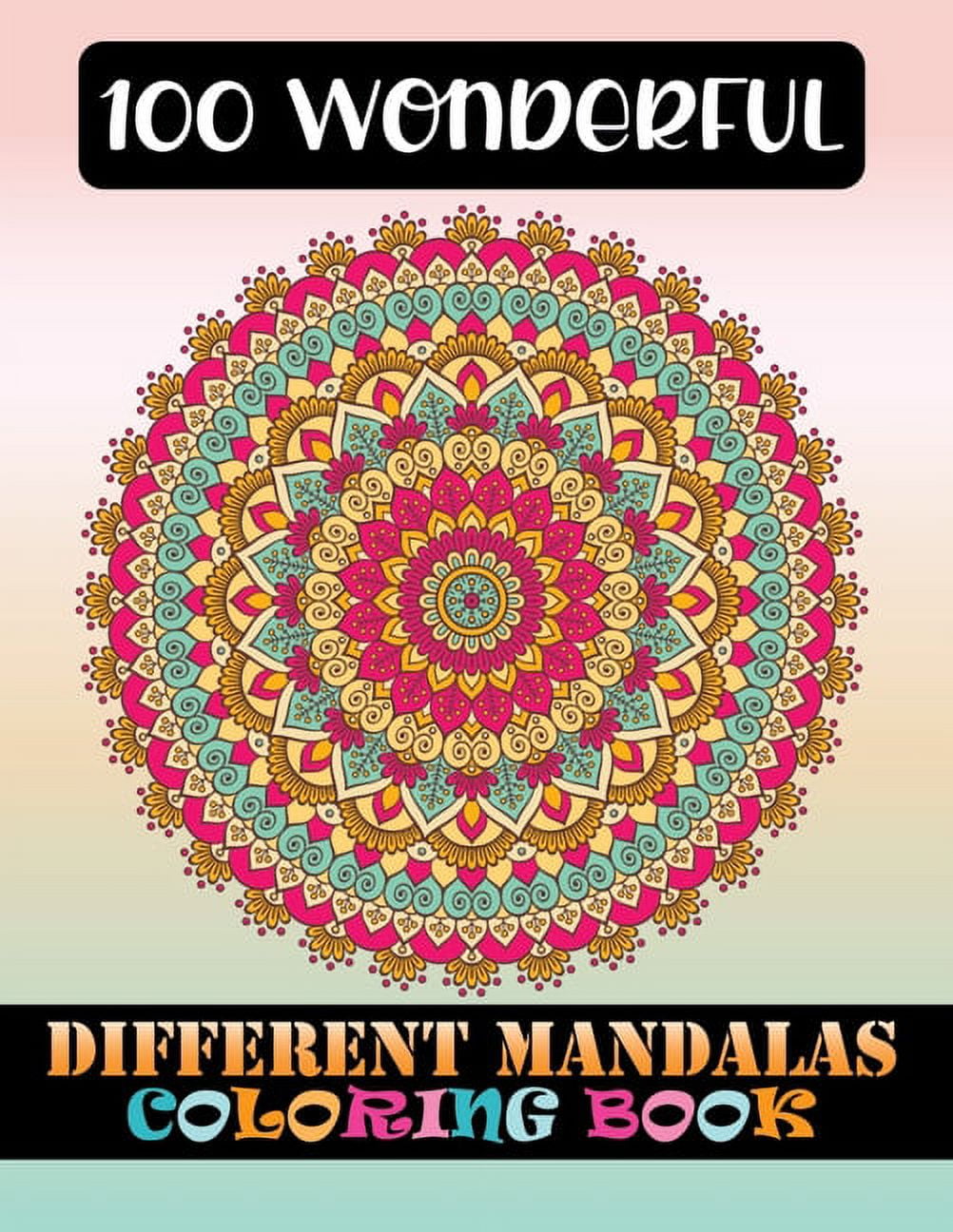 100 Wonderful Different Mandalas Coloring Book: Floating Mandalas Adult ...