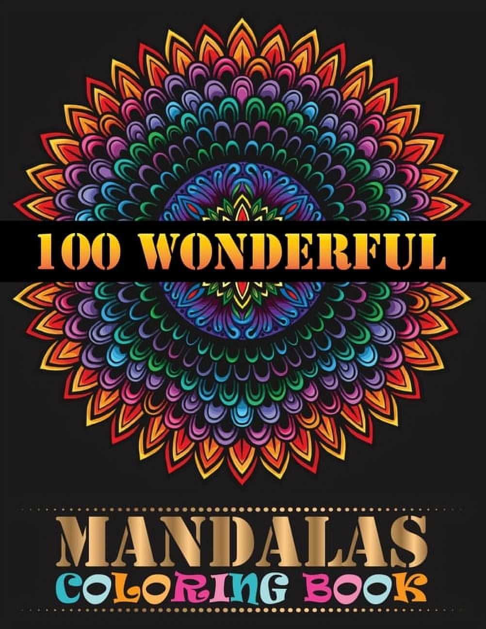 100 Wonderful Mandalas Coloring Book: Coloring Book Pages Designed to ...