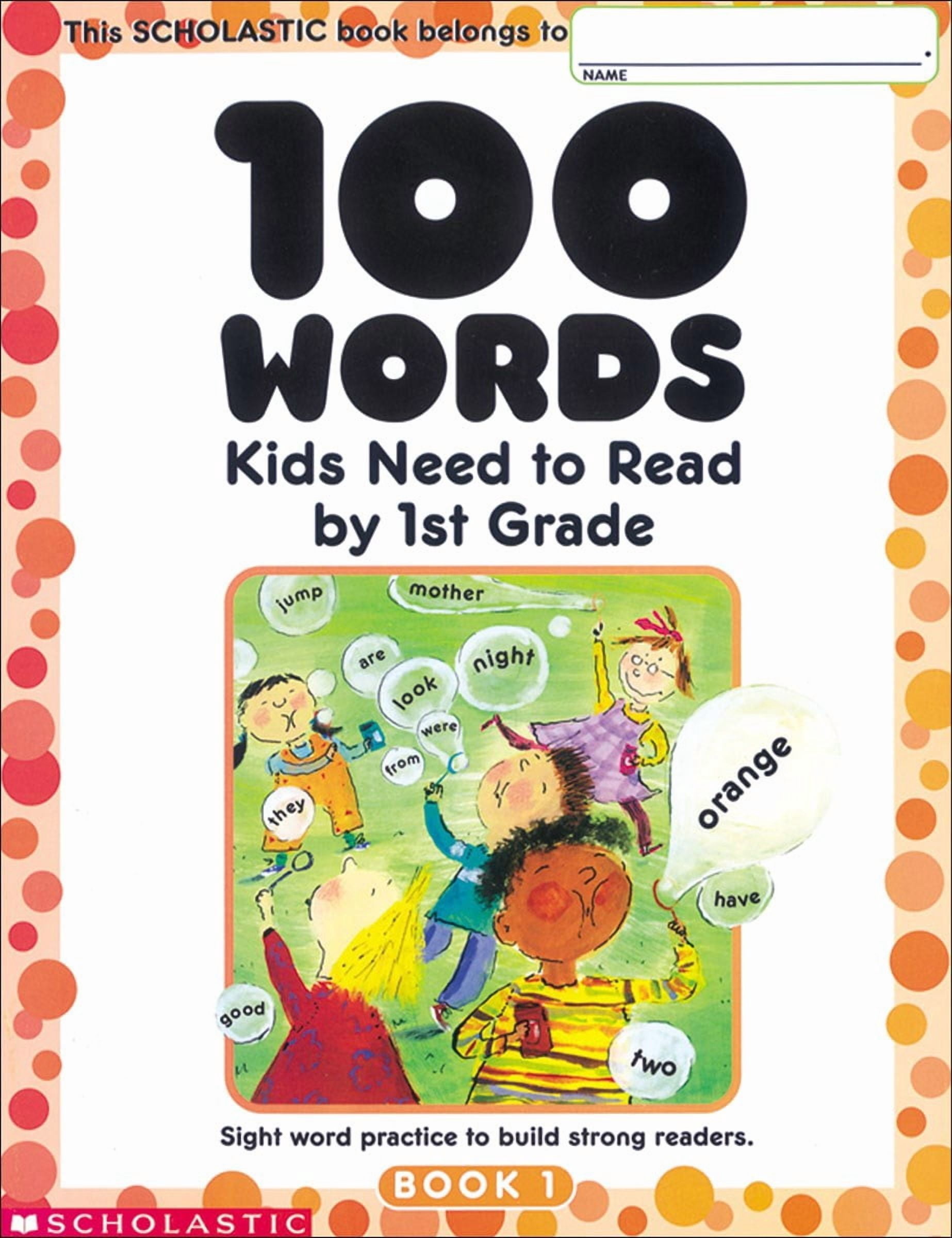 100 Words Kids Need to Read by 1st Grade: Sight Word Practice to Build ...