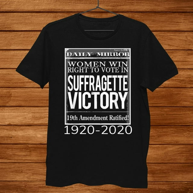 100 Year Voting Anniversary Suffragette9th Amendment Shirt Gift Black ...