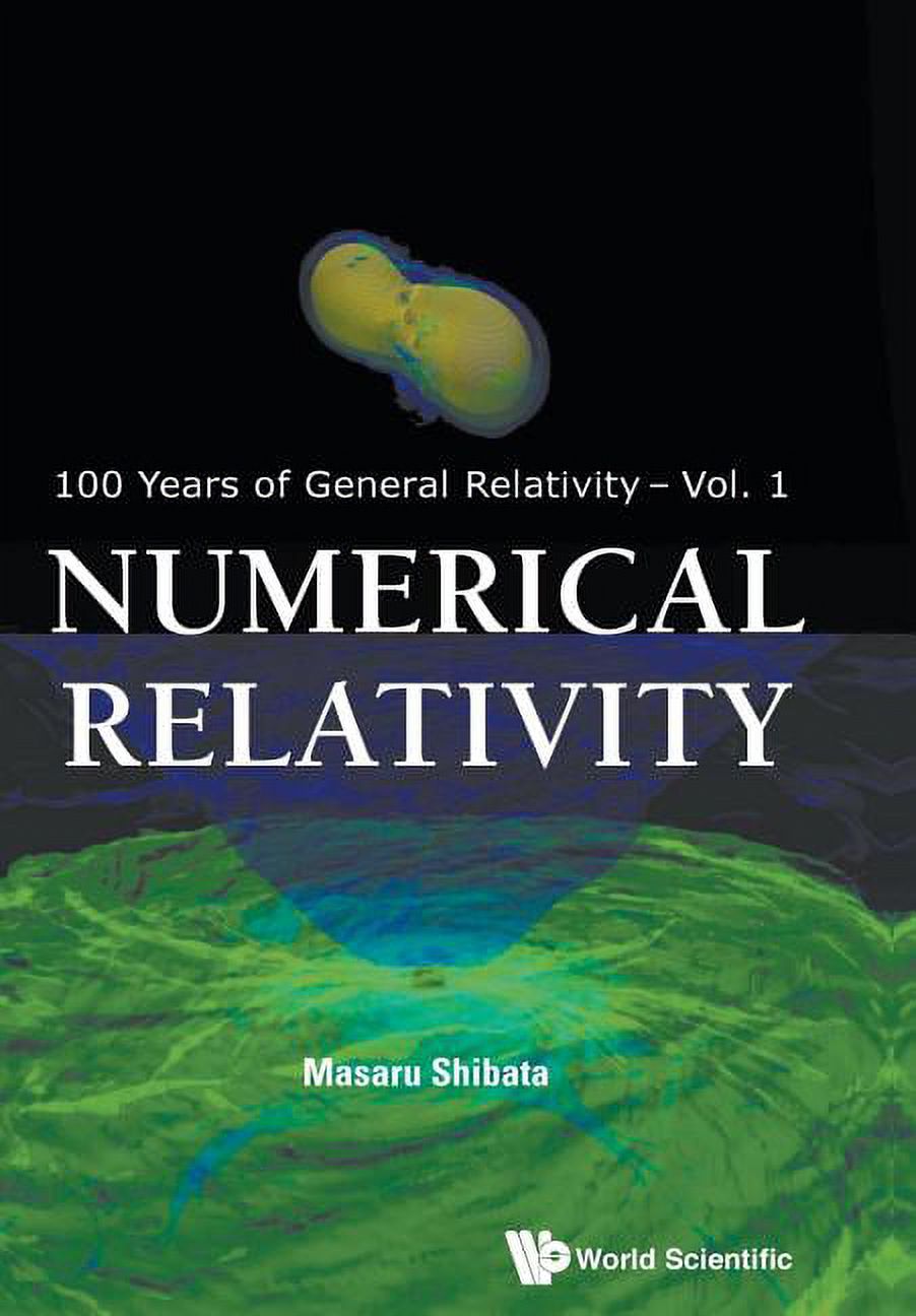 100 Years of General Relativity Numerical Relativity, Book 1 ...