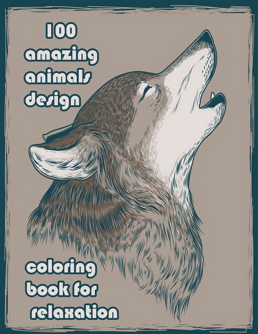 100 amazing animals design coloring book for relaxation: An Adult Coloring Book with Lions ...