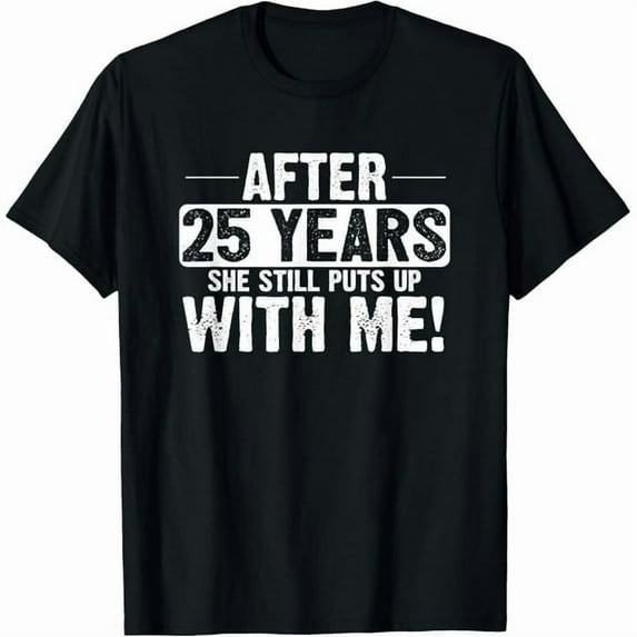 100% cotton tshirts Exquisite and comfortable-25th Anniversary 25 Years Marriage Husband Gift T ...