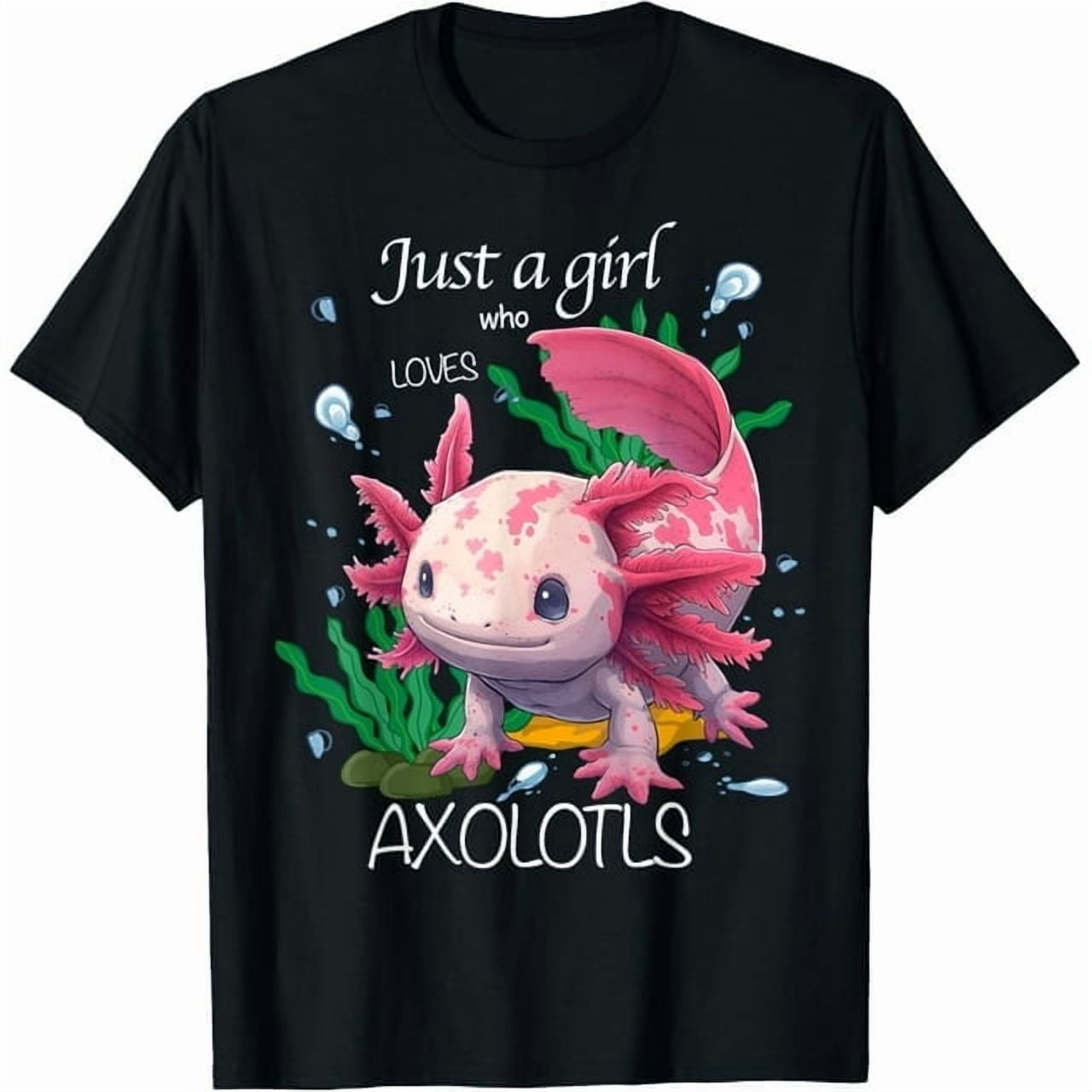 100% cotton tshirts Just A Girl Who Loves Axolotls; Kawaii Axolotl Girl ...