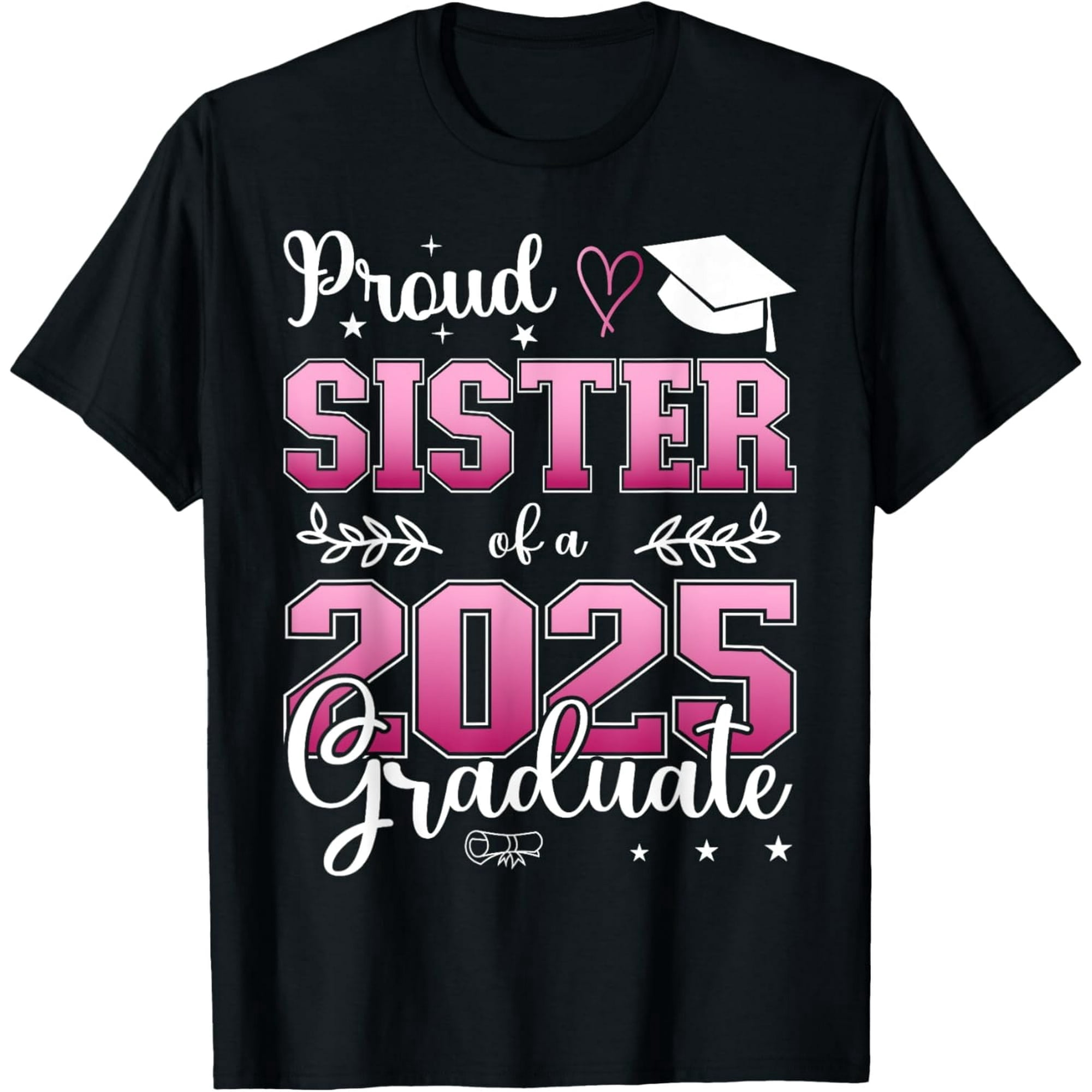 100% cotton tshirts Proud Sister of a class of 2025 graduate for ...