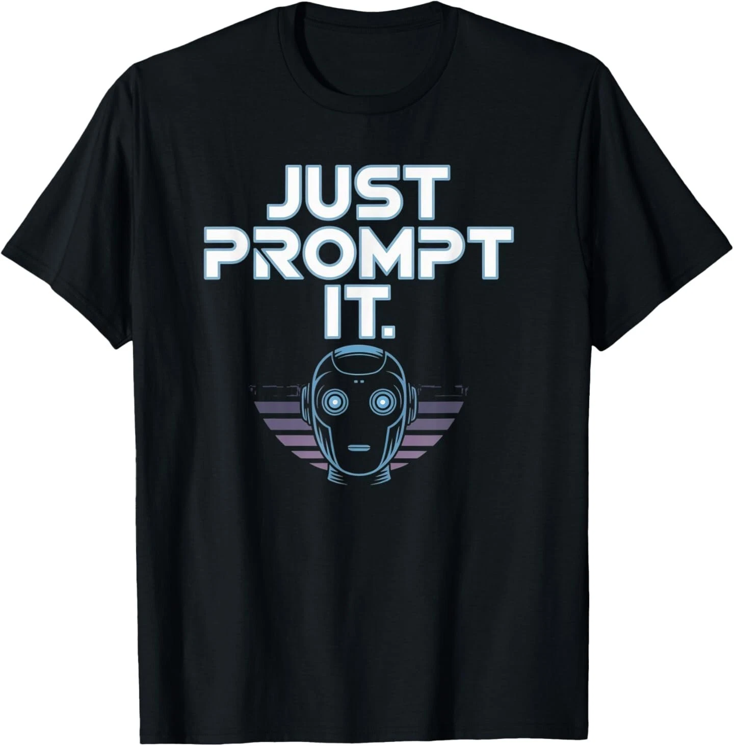 100% cotton tshirts men tee AI Prompt Creator Just Prompt It Tee T-Shirt - Walmart.com